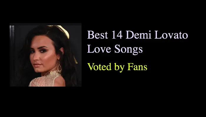 Best 14 Demi Lovato Love Songs - NSF News and Magazine