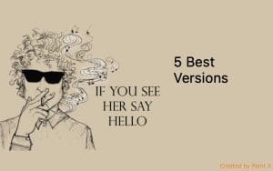 Bob Dylan - If You See Her Say Hello (6 Best Versions) - NSF News and ...