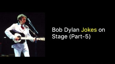 Bob Dylan Jokes on Stage (Part-3) - NSF News and Magazine