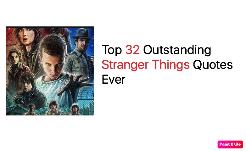Top 32 Outstanding Stranger Things Quotes Ever | NSF - MUSIC STATION