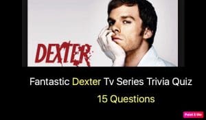 Fantastic Dexter Tv Series Trivia Quiz - NSF News