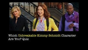 Which Unbreakable Kimmy Schmidt Character Are You? Quiz - NSF News