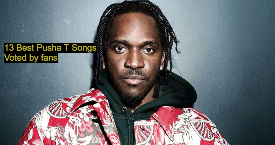 13 Best Pusha T Songs Voted by fans - NSF News & Tech