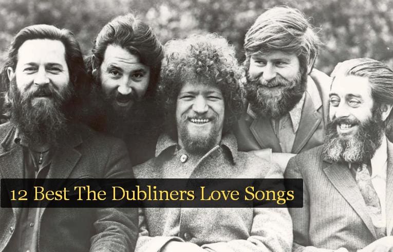 12 Best The Dubliners Love Songs - NSF News