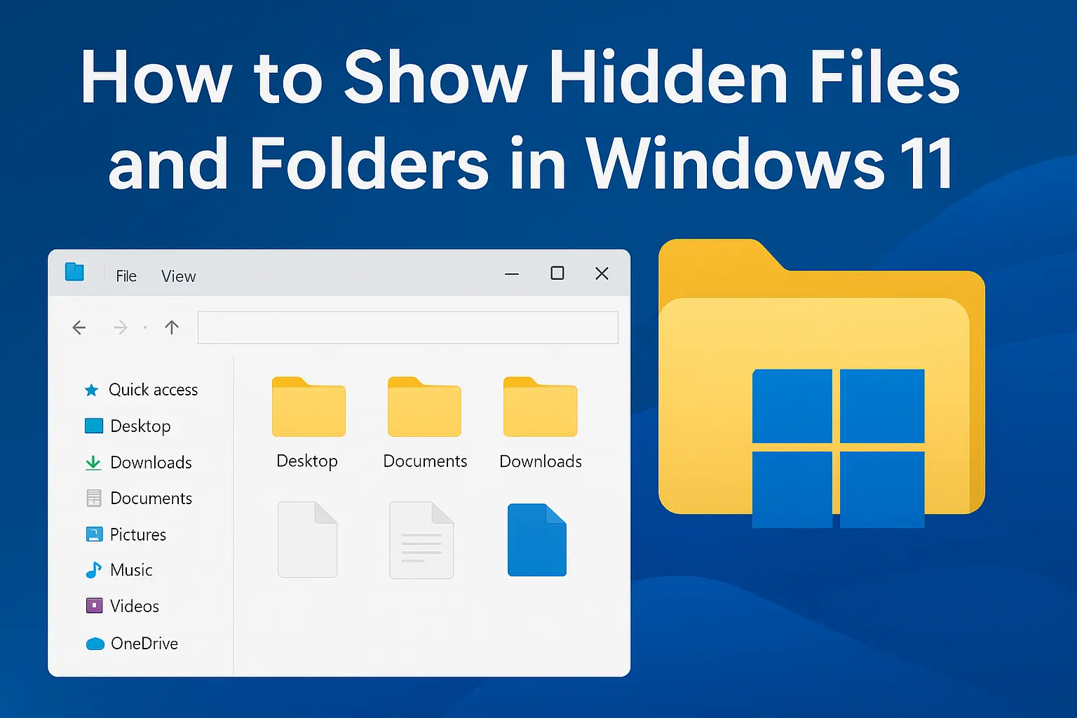 How to Show Hidden Files and Folders in Windows 11 (2 Easy Ways)