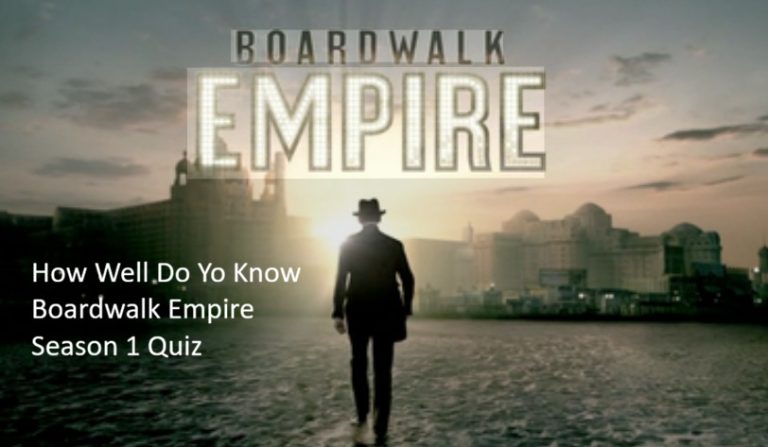 How Well Do Yo Know Boardwalk Empire Season 1 Quiz - NSF News